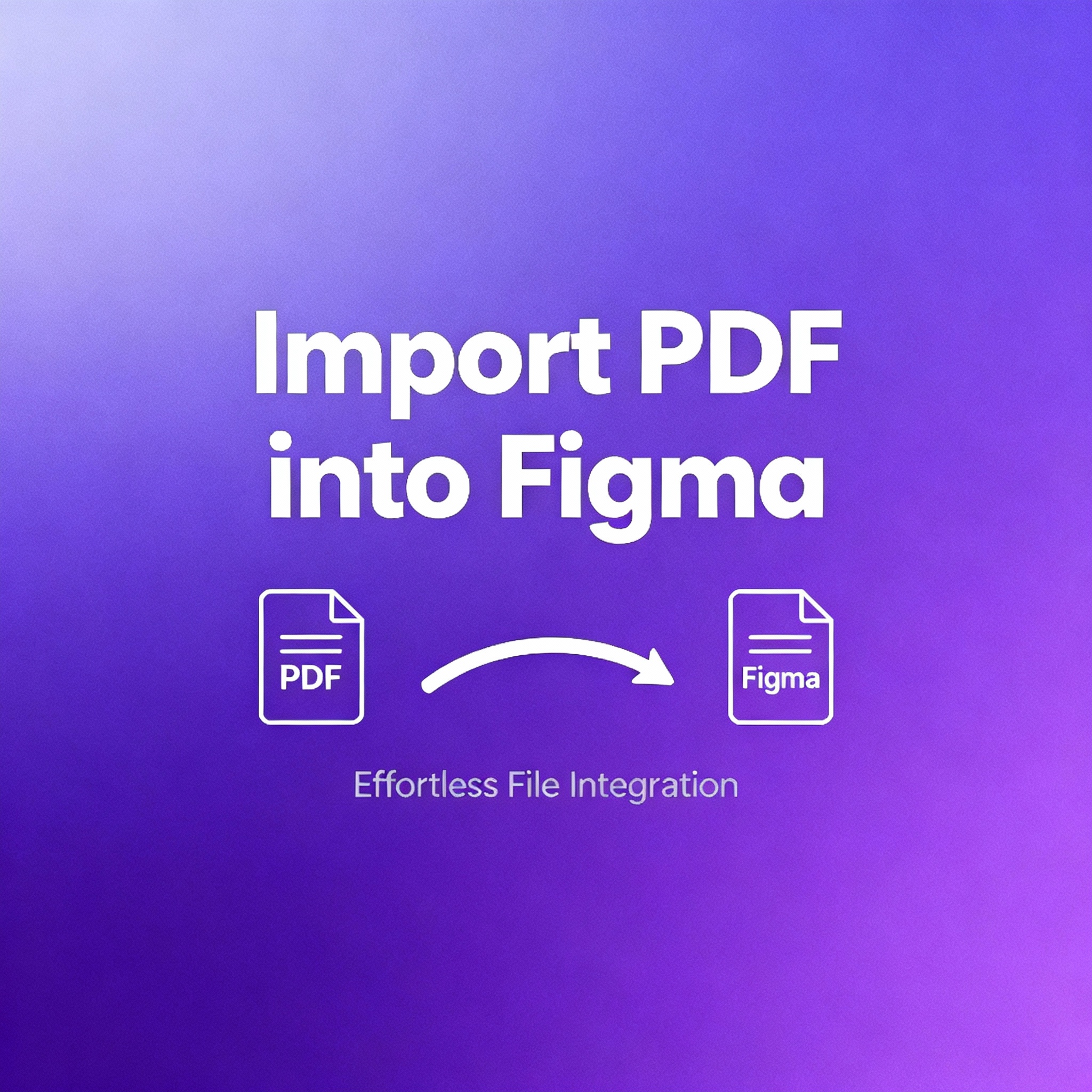Convert PDF to Figma – Fast, Accurate, Editable Designs